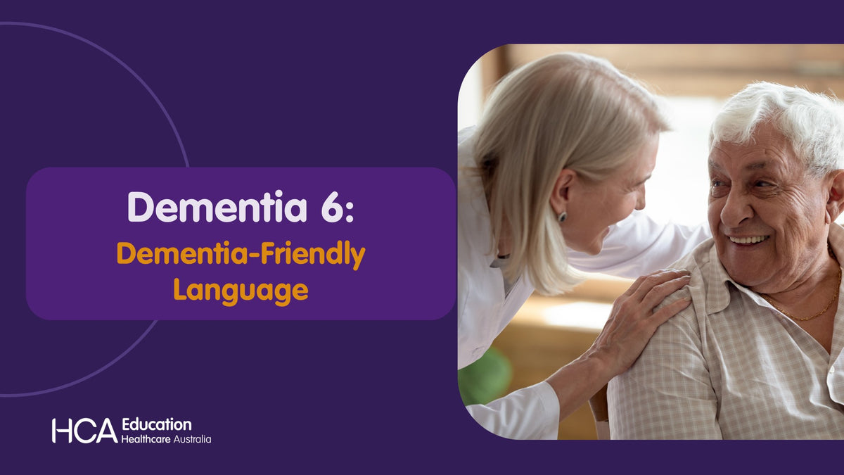 Dementia 6: Dementia Friendly Language (SQS) — Healthcare Australia ...