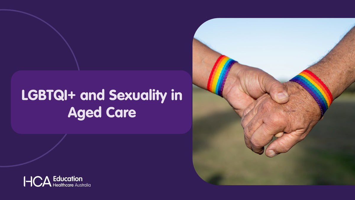 LGBTQI+ and Sexuality in Aged Care (SQS) — Healthcare Australia Online ...