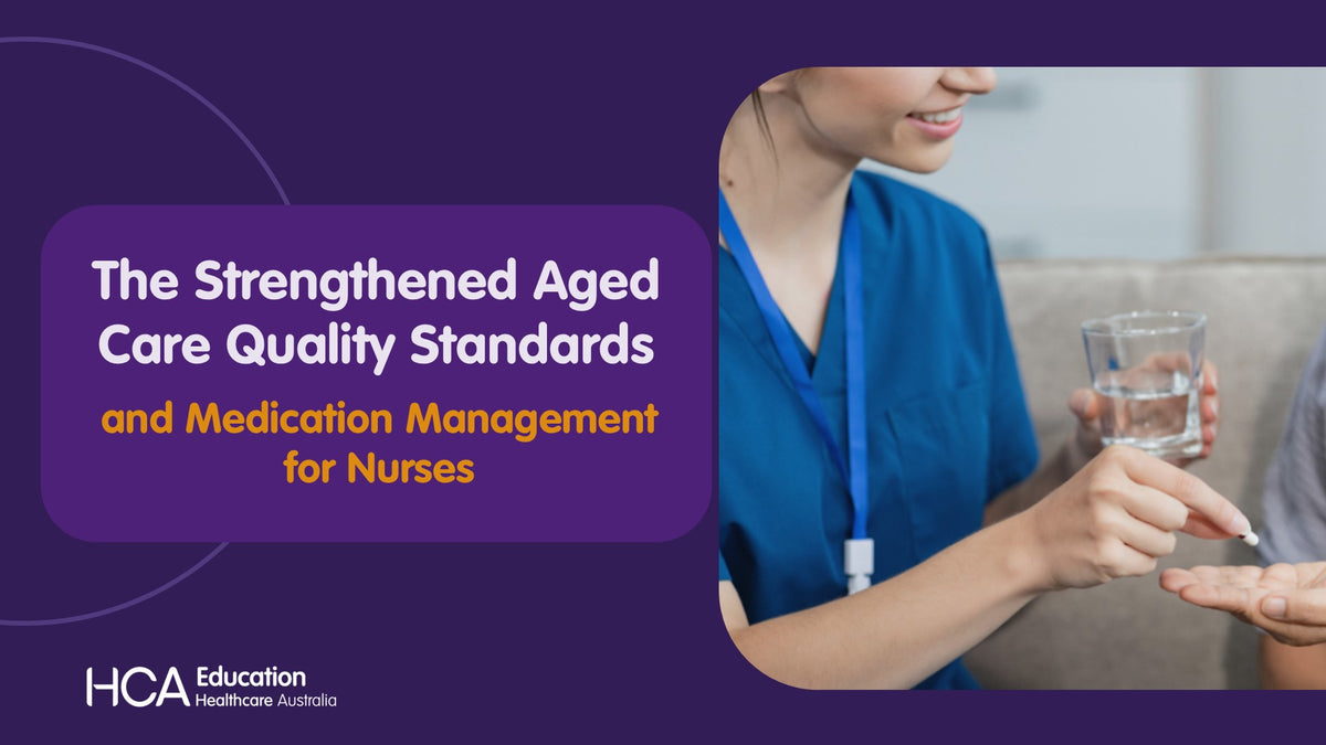 The Aged Care Quality Standards and Medication Management for Nurses ...