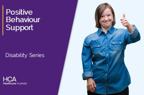 Positive Behaviour Support (DS) — Healthcare Australia Online Learning